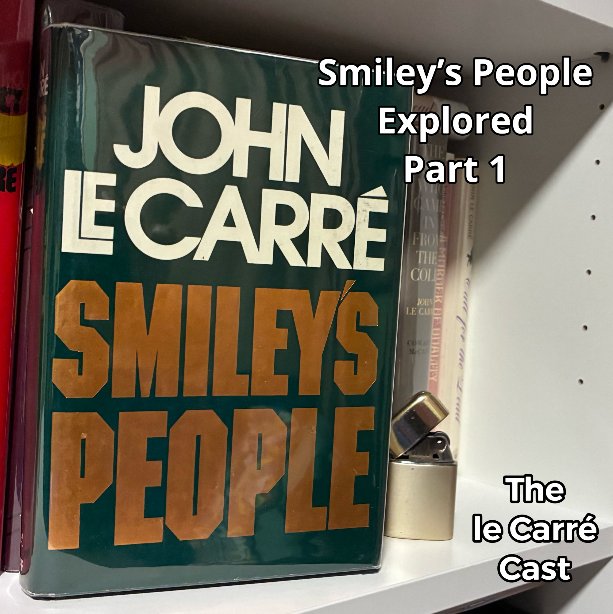 Smiley’s People by John le Carre – Explored Part 1 – The le Carré Cast